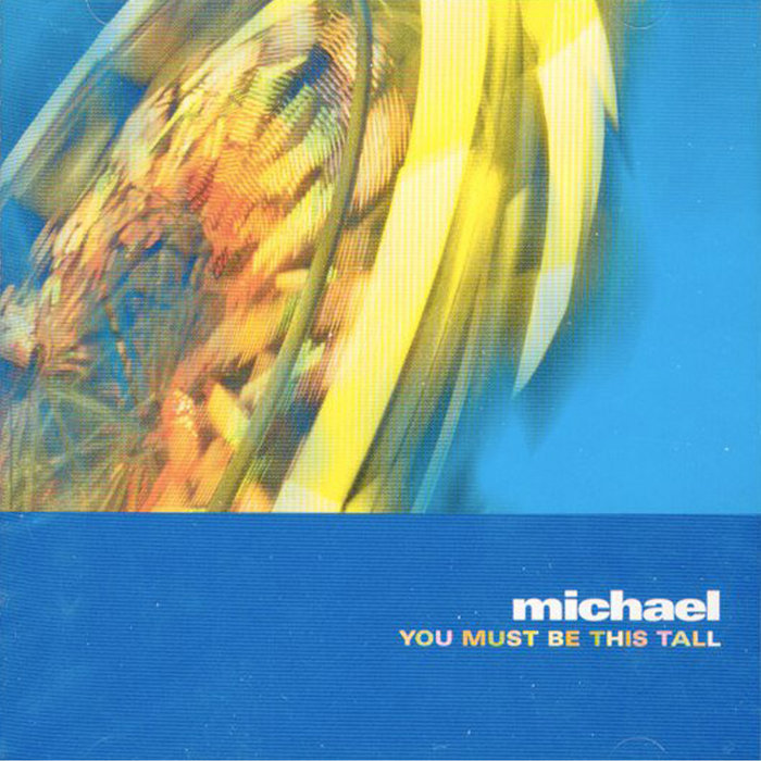 You Must Be This Tall | Michael