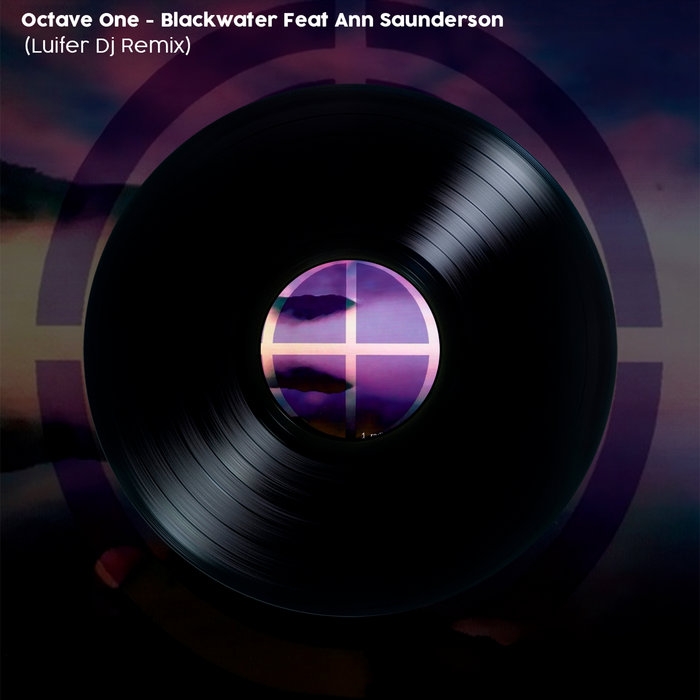 Octave One - Blackwater Feat Ann Saunderson (Luifer Dj Remix) | LUIFER ...