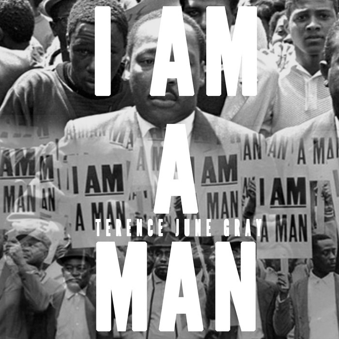 I Am A Man | Terence June Gray