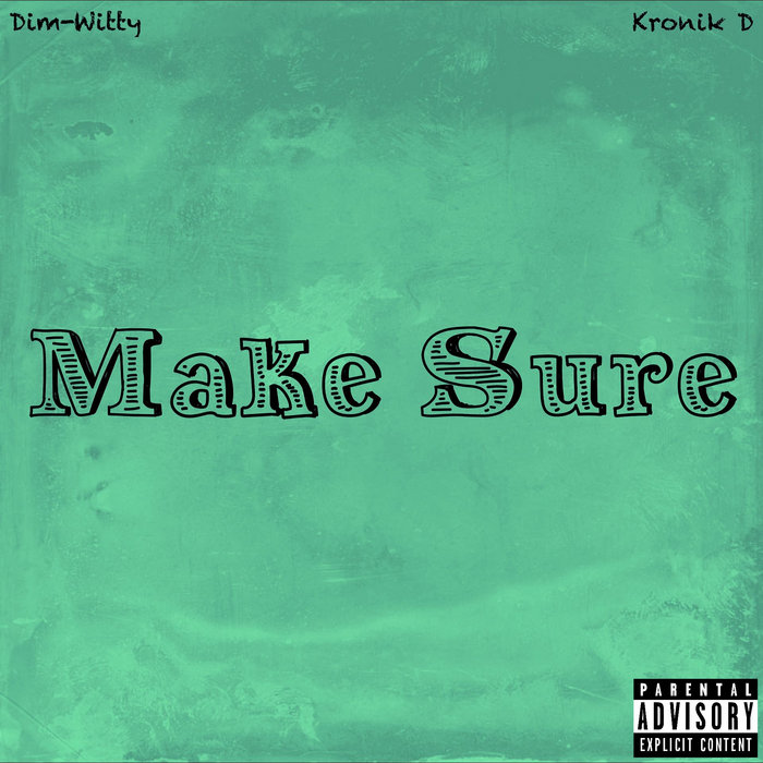 Make Sure | Dim-Witty