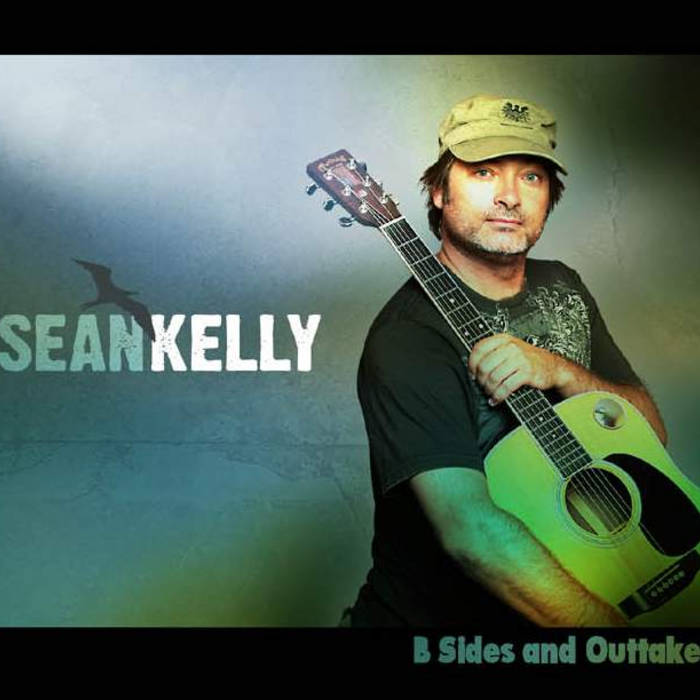 B Sides & Outtakes | Sean Kelly | Sean Kelly & The Samples
