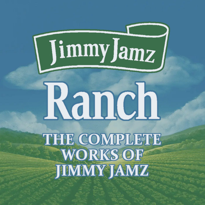 Ranch: The Complete Works of Jimmy Jamz | Jimmy Jamz | Street Heat