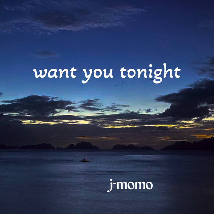Want You Tonight | j-momo