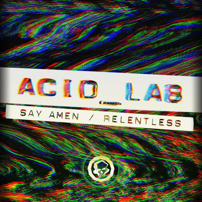 FORCE098 - Acid Lab - Say Amen / Relentless | Acid Lab | Straylight ...