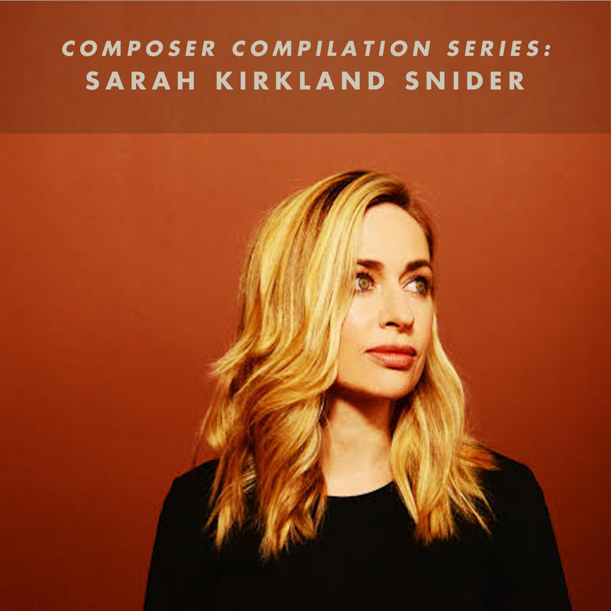 Sarah Kirkland Snider | Composer Compilation Series