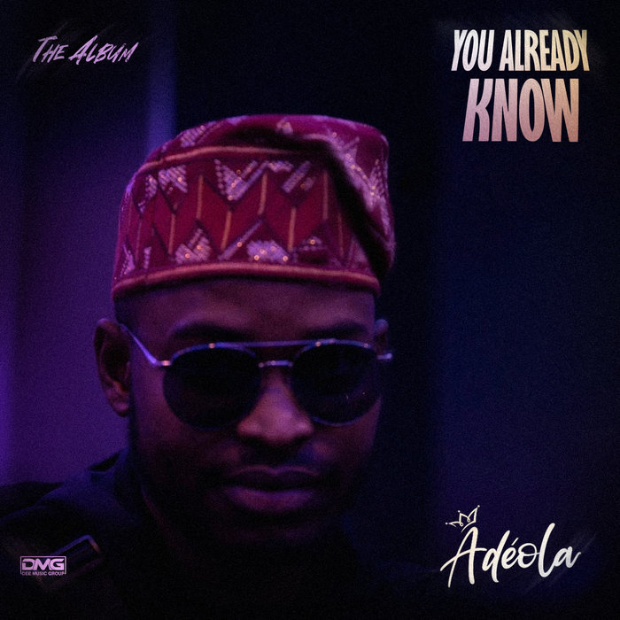 YOU ALREADY KNOW | Adéola