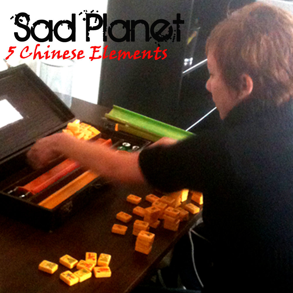 5 Chinese Elements | Sad Planet