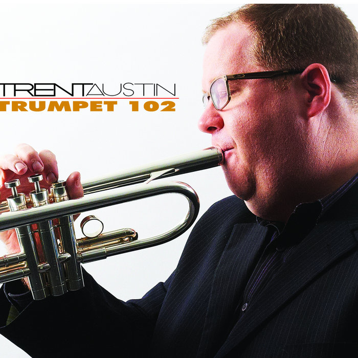 Trumpet 102 | Trent Austin