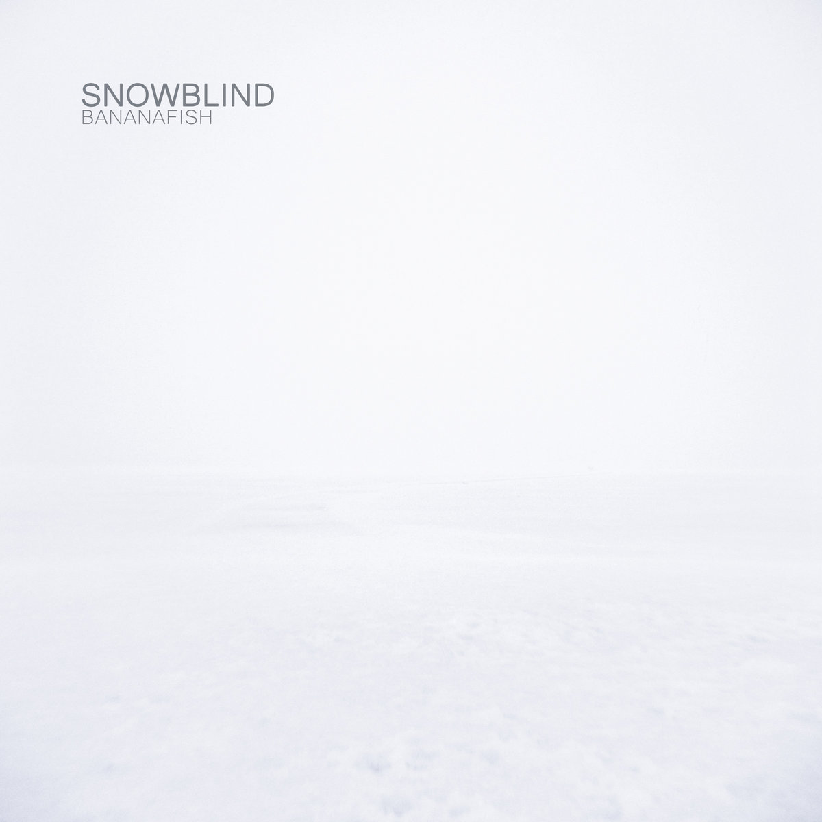 Snowblind | Bananafish