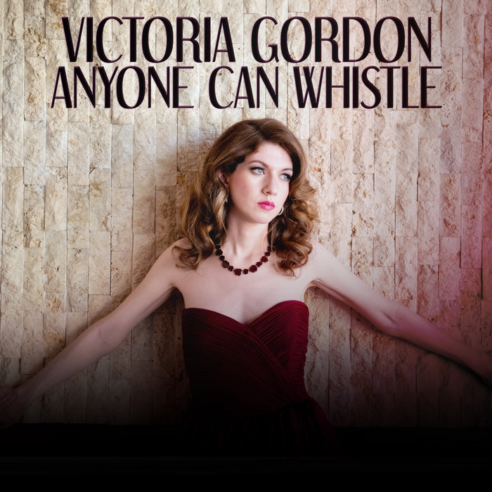 Anyone Can Whistle | Victoria Gordon