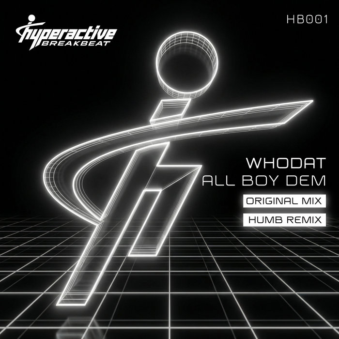 whodat - All Boy Dem (Original / Humb Remix) | whodat | Hyperactive ...
