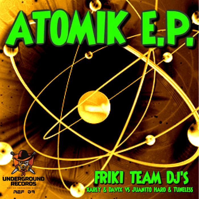 FrikiTeam Dj's - Atomik E.P. | Xarly & Davix vs. Juanito Hard ...