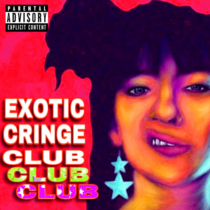 CLUB CLUB | Exotic Cringe Club