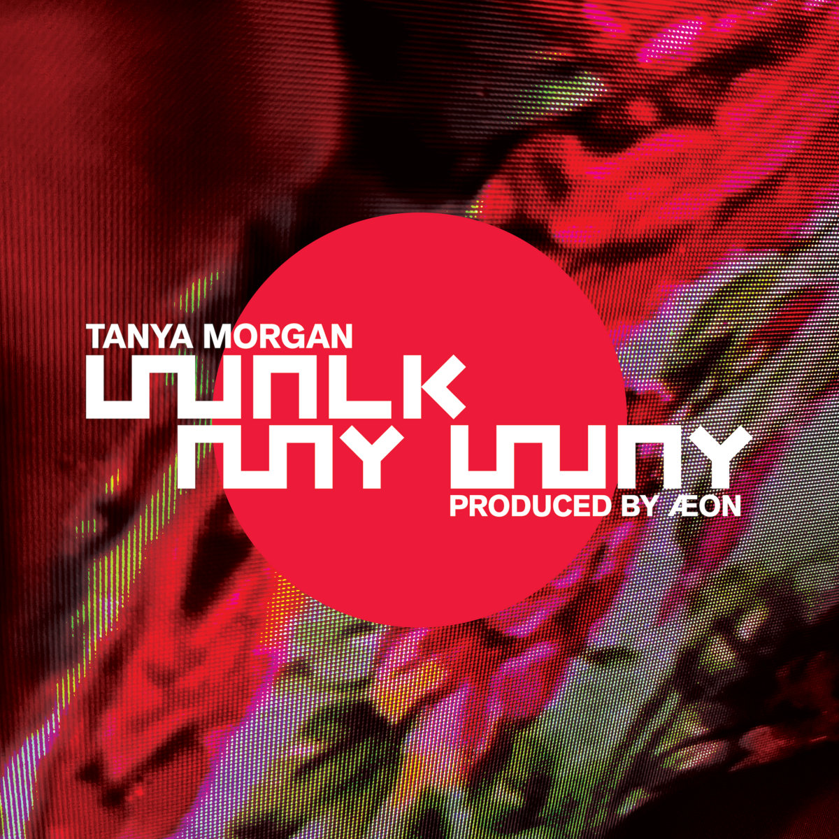 Walk My Way | Tanya Morgan | Von Pea
