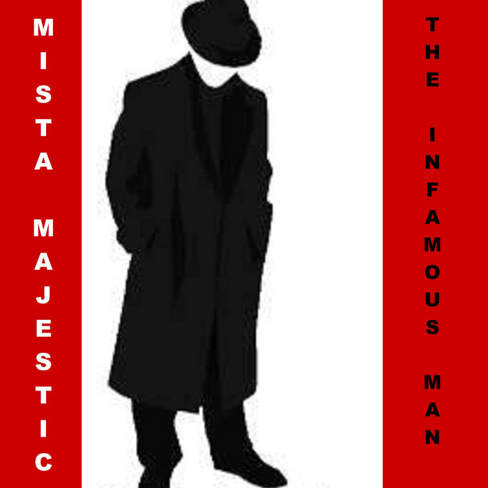 The Infamous Man | Mista Majestic