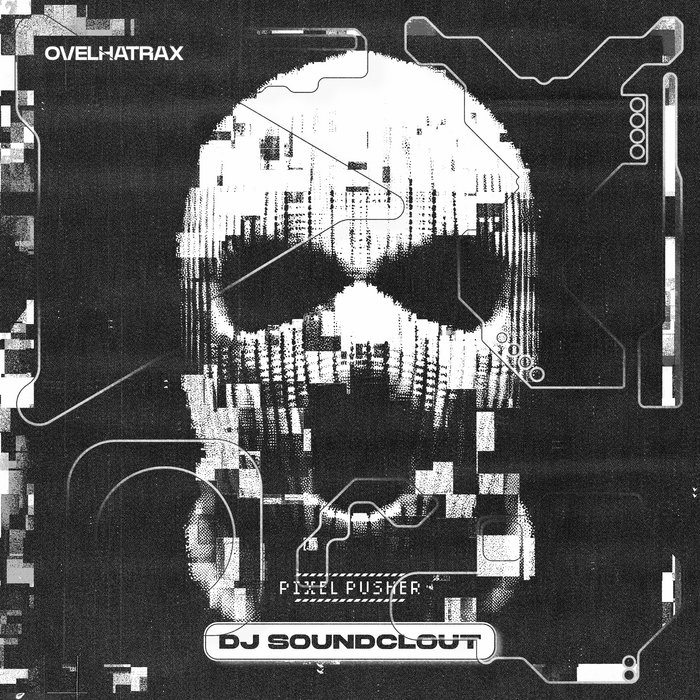 Pixel Pusher | DJ SOUNDCLOUT | Ovelha Trax