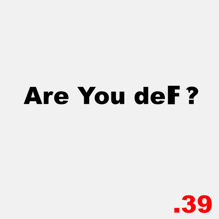 Are You deF ? EP | POINT3NINE