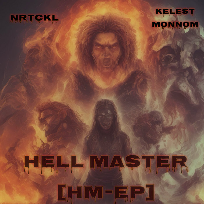 HELL MASTER [HM-EP] | NRTCKL & KelEst MonNom | NRTCKL