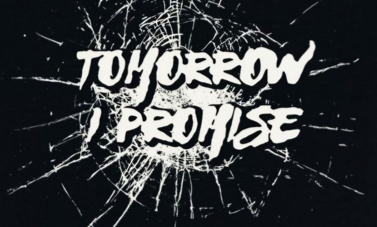 TOMORROW I PROMISE | TOMORROW I PROMISE