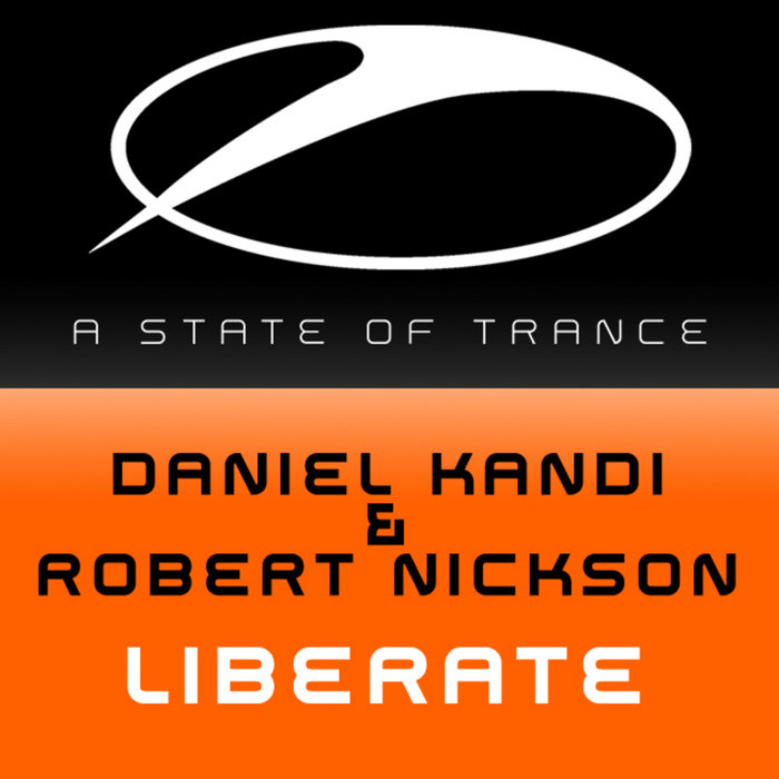 Liberate | Daniel Kandi & Robert Nickson | A State of Trance