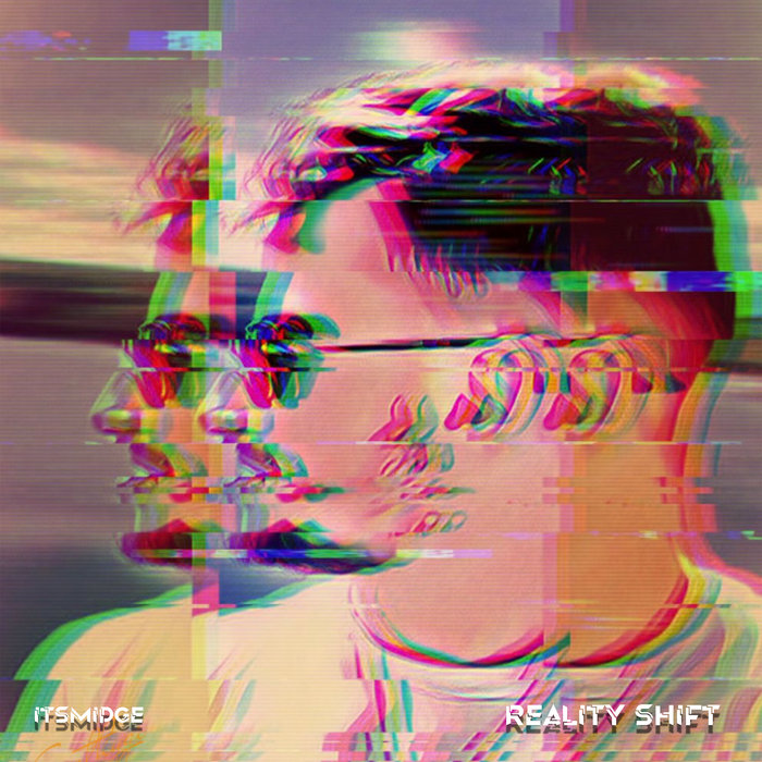 Reality Shift | Itsmidge | itsmidge
