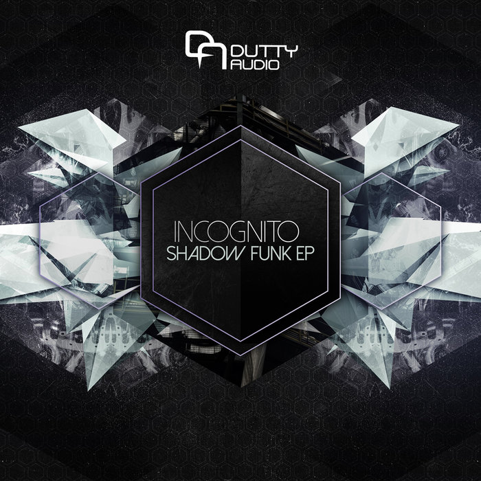 Shadow Funk EP | Incognito | Dutty Audio