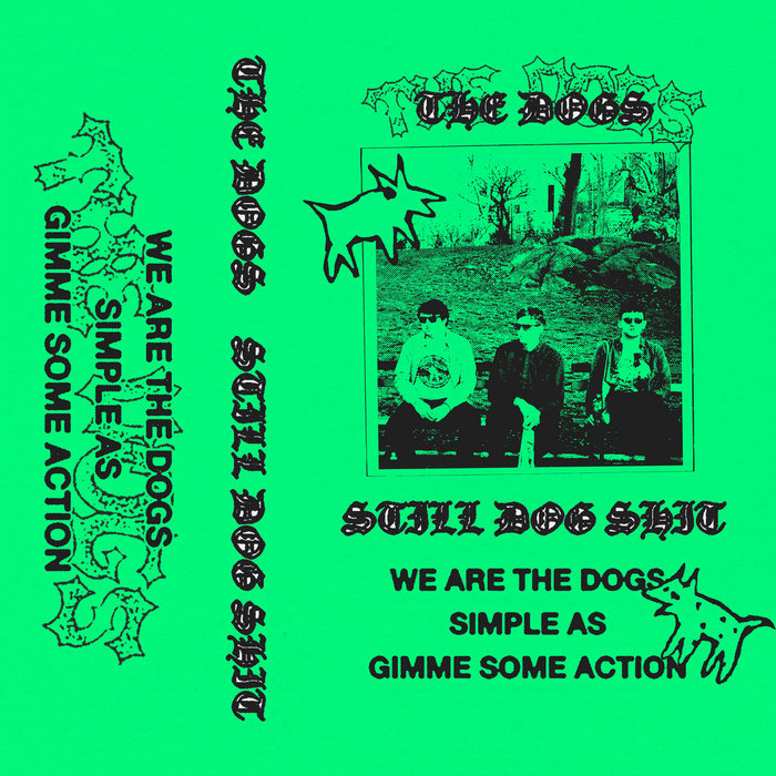 STILL DOG SHIT | The Dogs | THE DOGS