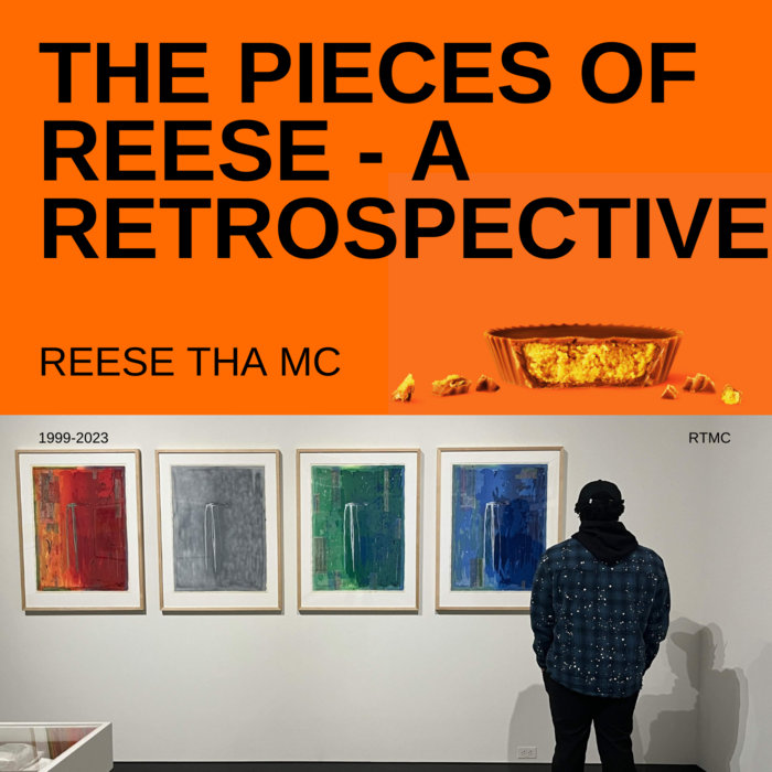 The Pieces of Reese - A Retrospective (1999-2023) | Reese Tha MC