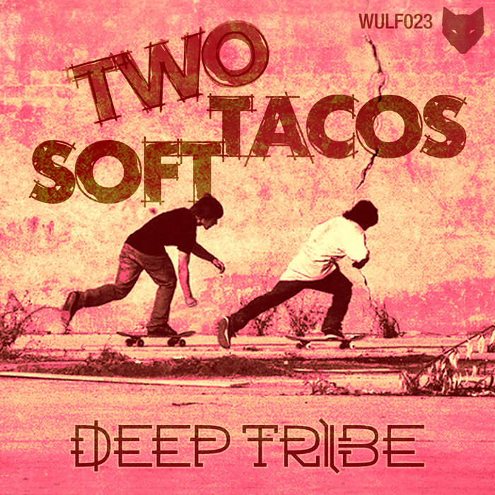 Two Soft Tacos (Original Mix) | Deep Tribe