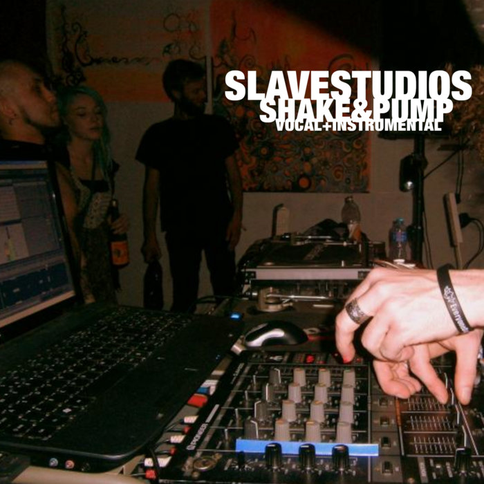Shake & Pump EP | slavestudios