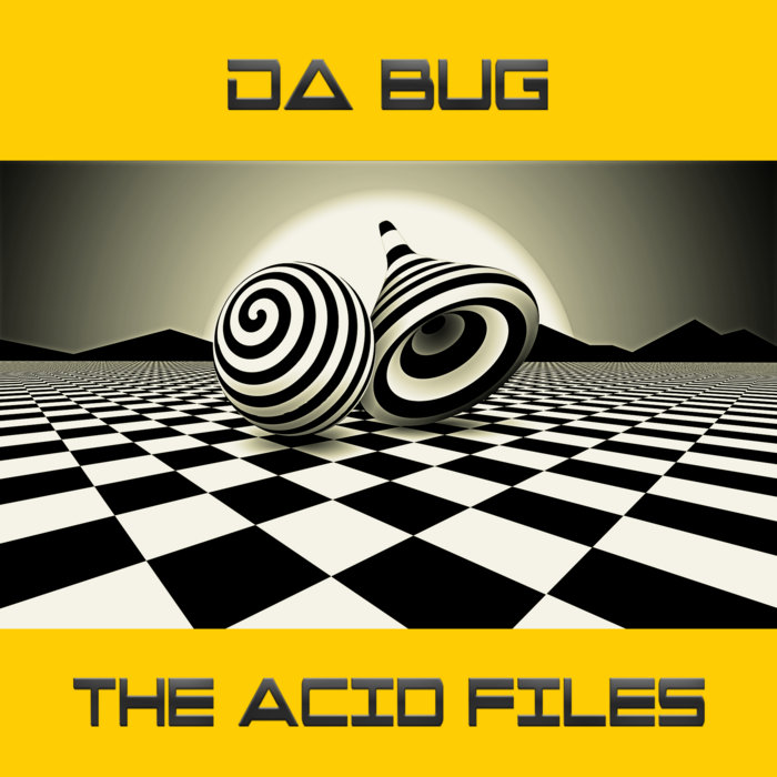The Acid Files | Da Bug