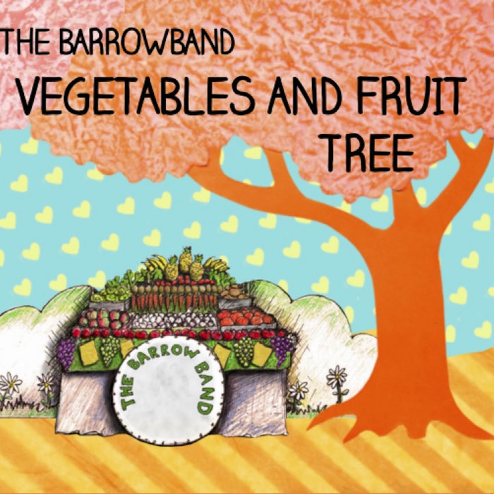 Vegetable and Fruit Tree | The Barrow Band | The BarrowBand