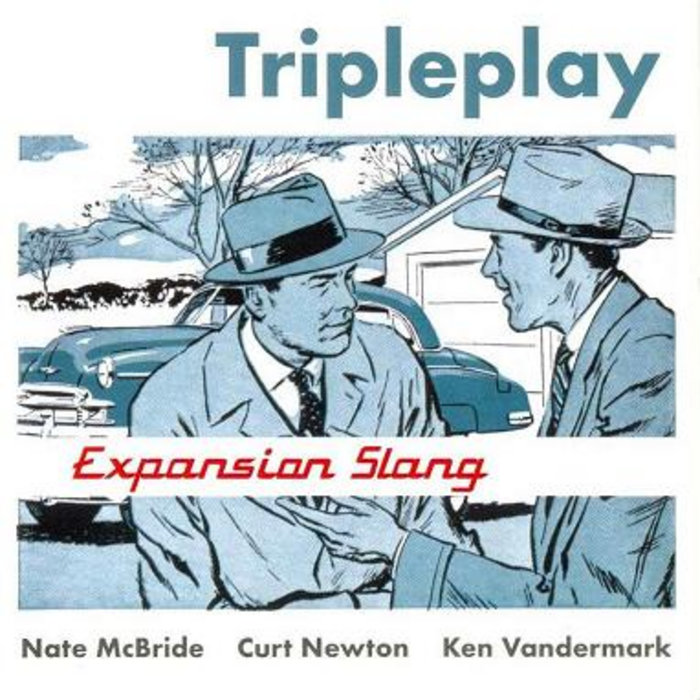 Expansion Slang | Tripleplay | Ken Vandermark