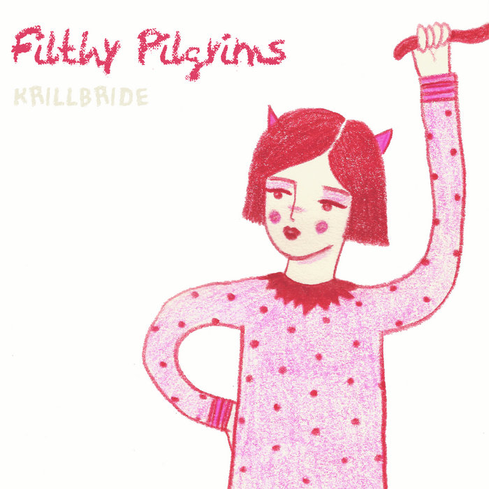 Krillbride | Filthy Pilgrims