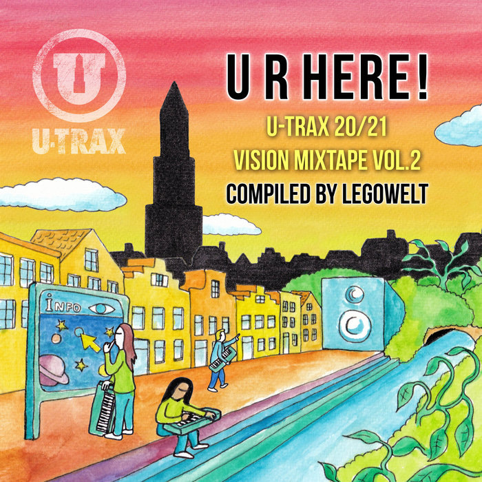 U R Here! U-TRAX 20/21 Vision Mixtape vol. 2 – compiled by Legowelt ...
