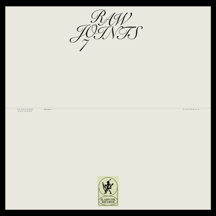Various Artists - Raw Joints #7 | SlapFunk Records