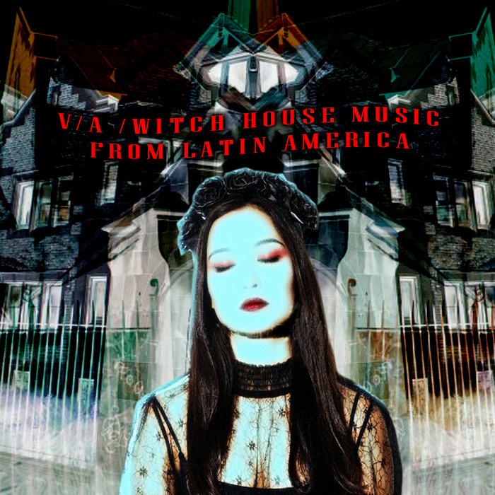 Witch House Music from Latin America | Various | INTERNET DAEMON / POST ...