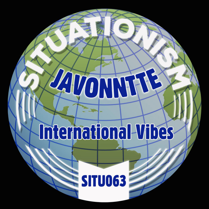 International Vibes | Javonntte | Situationism