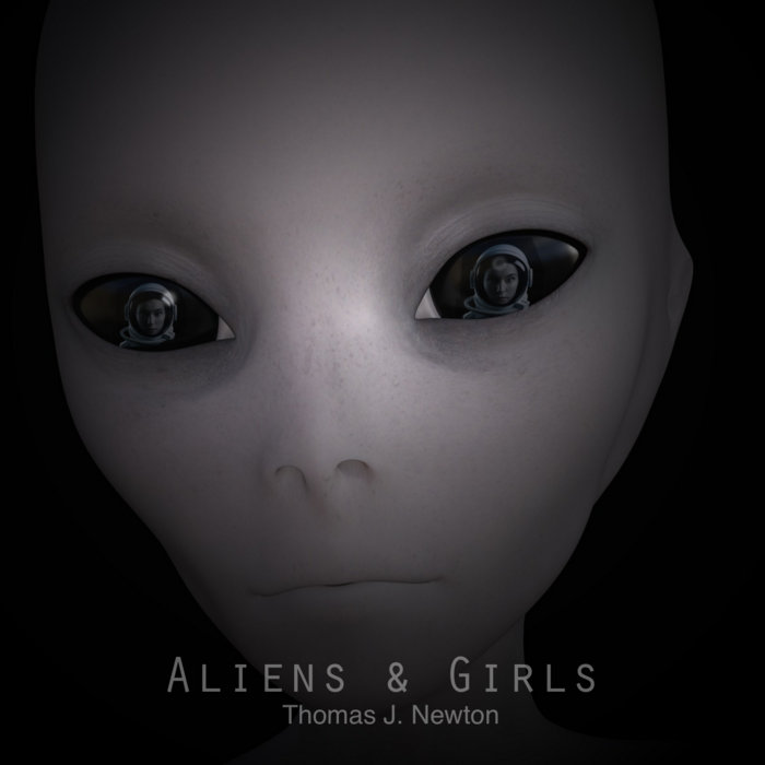 Aliens & Girls | Thomas J. Newton