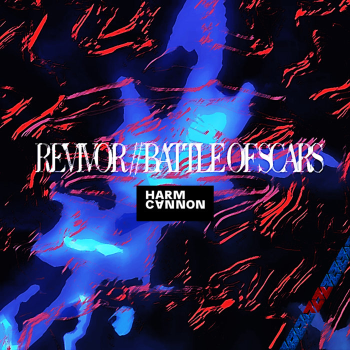 REVIVOR // BATTLE OF SCARS - legacy | Harm Cannon