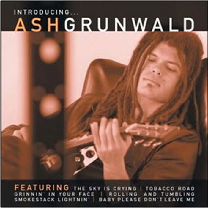 Introducing...Ash Grunwald | Ash Grunwald