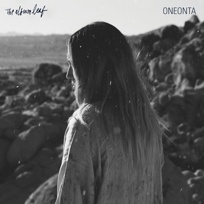 Oneonta | The Album Leaf