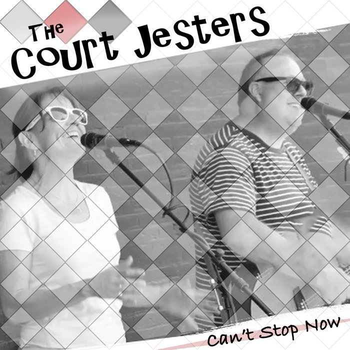 Can't Stop Now | The Court Jesters