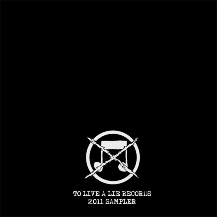 To Live A Lie 2011 Sampler | Various Artists | To Live A Lie Records