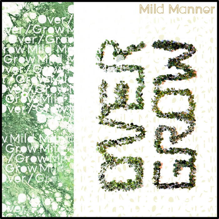 over//grow | Mild Manner