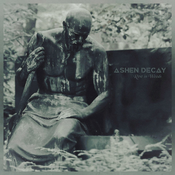 Rest In Weeds | Ashen Decay