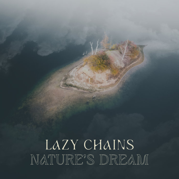 Nature's Dream | Lazy Chains