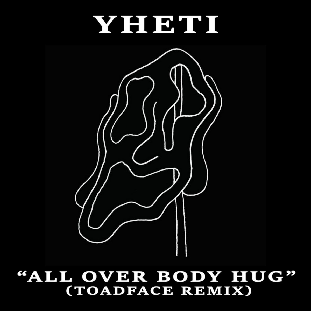 Yheti - All Over Body Hug (Toadface Remix) | Toadface