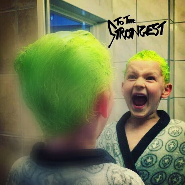 To The Strongest | To The Strongest