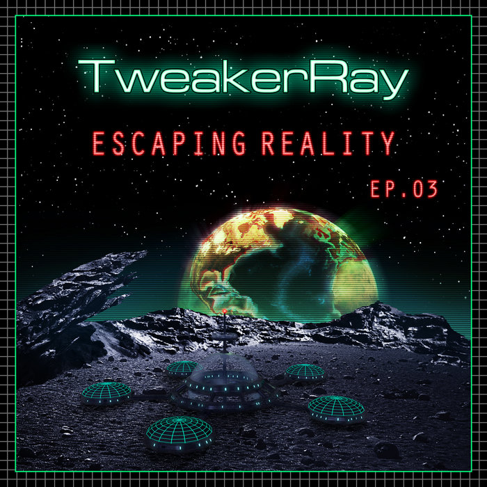 Escaping Reality EP 03 | TweakerRay